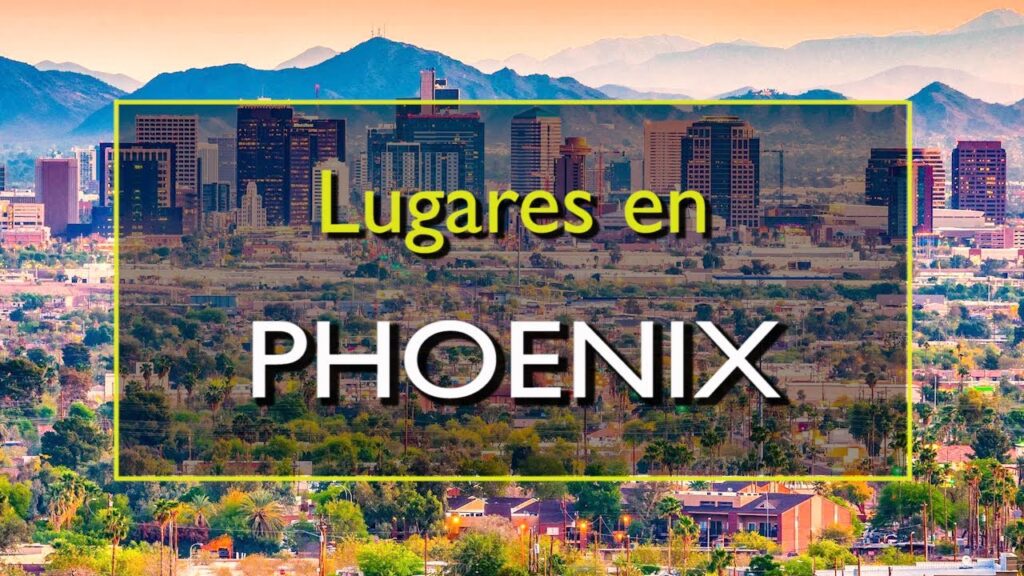 Lugares increíbles para visitar en Phoenix | Ciudad Futura